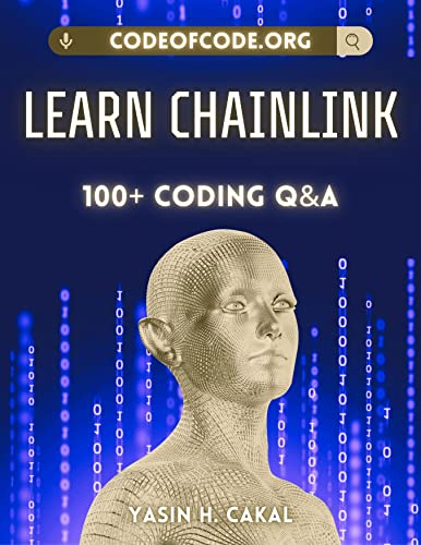 Learn Chainlink: 100+ Coding Q&A (Code of Code) , Cakal, Yasin, eBook - Amazon.com