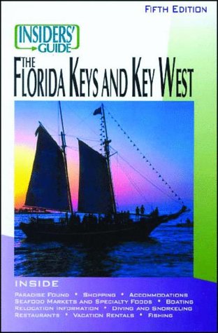 Insider's Guide to Florida Keys and Key West 5th Edition: unknown ...