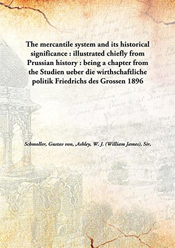 The mercantile system and its historical significance : illustrated ...