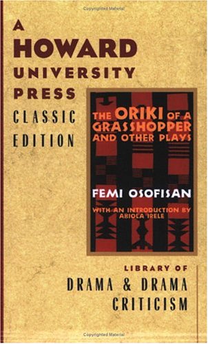 The Oriki of a Grasshopper and Other Plays: Osofisan, Femi ...