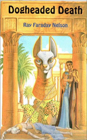 Dogheaded Death, an historical mystery novel: Nelson, Ray Faraday ...