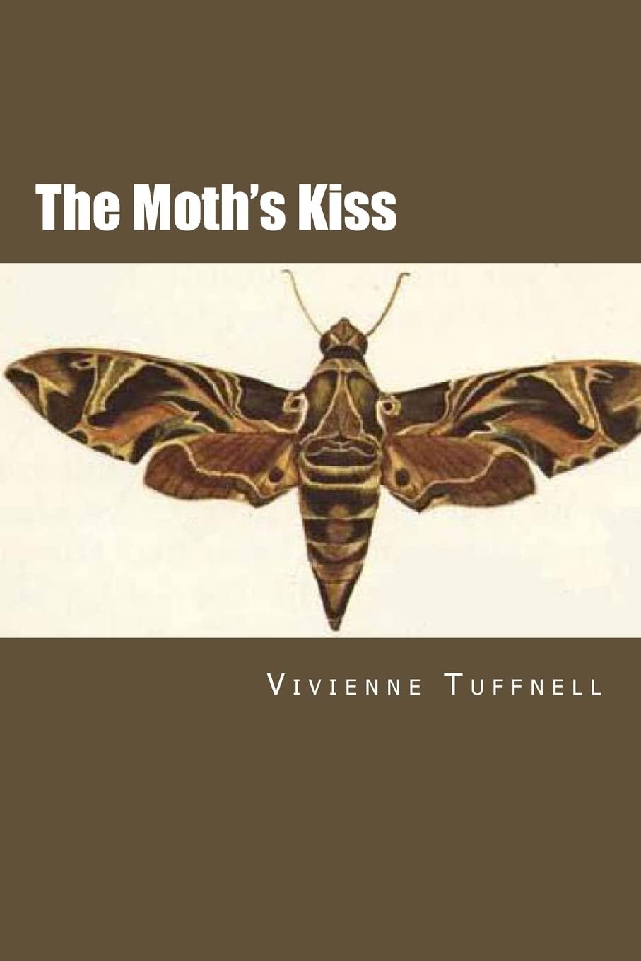 The Moth's Kiss: Tuffnell, Vivienne: 9781492378136: Amazon.com: Books