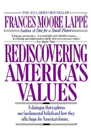 Rediscovering America's Values: Lappe, Frances Moore: 9780345369536 ...