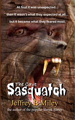 Amazon.com: Sasquatch: The Cave (Sasquatch Adventures Book 1) eBook : Miley, Jeffrey B: Kindle Store