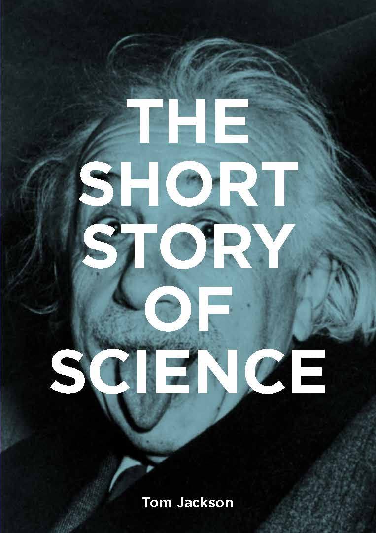 The Short Story of Science: A Pocket Guide to Key Histories ...