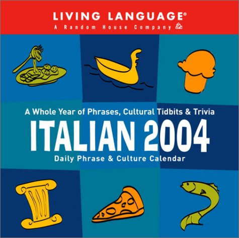Italian Daily Phrase and Culture Calendar 2004 (LL(R) Daily Phrase ...