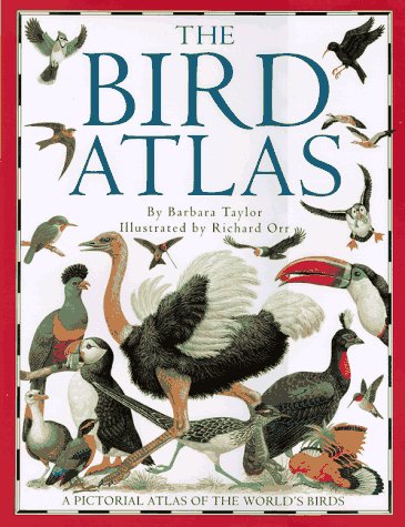 The Bird Atlas: Taylor, Barbara, Orr, Richard: 9781564583277: Amazon ...