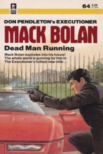 Dead Man Running (Mack Bolan, The Executioner #64): Don Pendleton ...