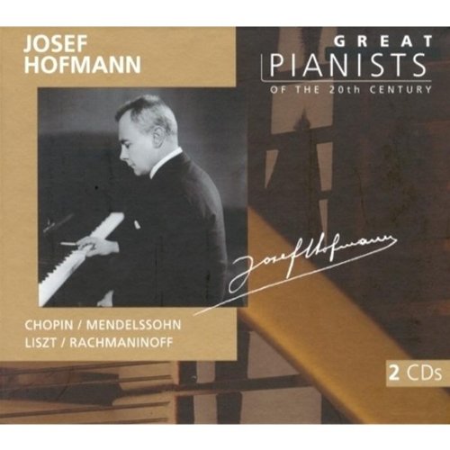Hofmann, Josef, Schubert, Mendelssohn, Chopin - Josef Hofmann - Great ...