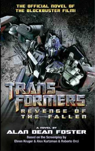 Transformers: Revenge of the Fallen (Movie Novelisation): Alan Dean ...