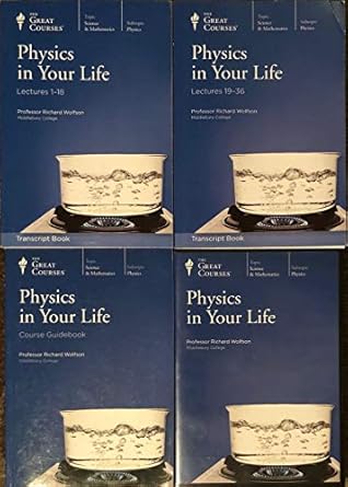 Physics in Your Life (The Great Courses): Professor Richard Wolfson ...