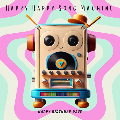 Amazon.co.jp: Happy Birthday Rave : Happy Happy Song Machine: デジタルミュージック