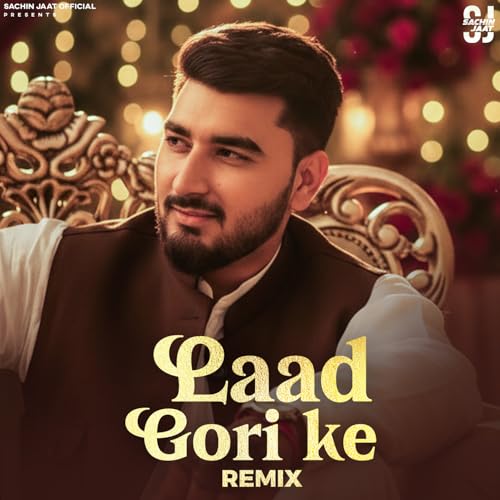 Laad Gori Ke (REMIX) by Sachin Jaat, Ashu Twinkle & Harjeet Deewana on ...
