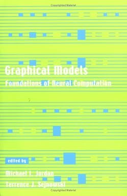 Graphical Models: Foundations of Neural Computation (Computational Neuroscience): Medicine ...