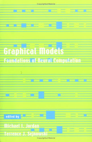 Graphical Models: Foundations of Neural Computation (Computational ...