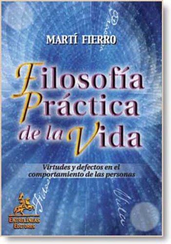 Filosofía práctica de la vida: Virtudes y defectos en el comportamiento ...