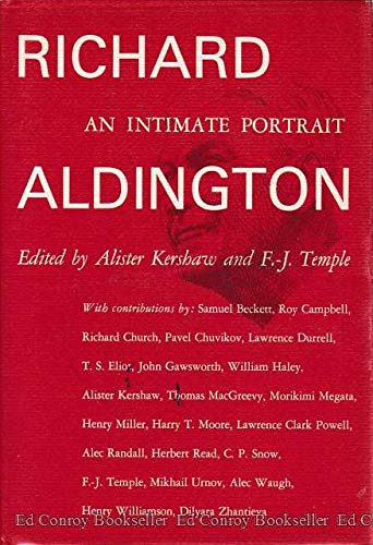 Richard Aldington: An Intimate Portrait: Kershaw, Alister, Temple, F.-J ...