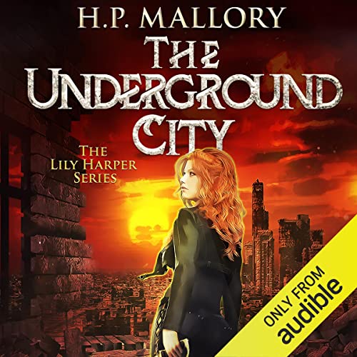 The Underground City: Lily Harper, Book 2 (Audio Download): H. P ...