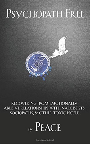 Psychopath Free: Recovering from Emotionally Abusive Relationships With ...