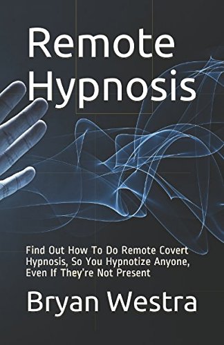 Remote Hypnosis: Find Out How To Do Remote Covert Hypnosis, So You ...