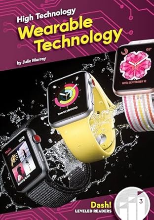 Wearable Technology (High Technology; Dash Leveled Readers 3): Murray ...