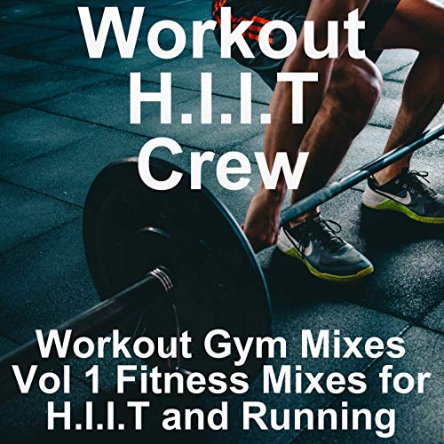 Play Workout Mixes, Vol. 1: Fitness Mixes for H.I.I.T and Running by ...