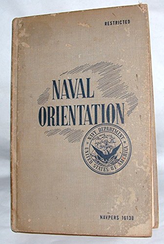 Naval Orientation. NAVPERS 16138. Restricted.: US Navy.: Amazon.com: Books