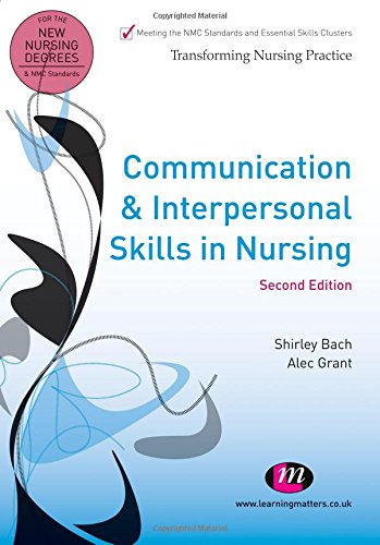 Communication and Interpersonal Skills in Nursing (Transforming Nursing ...