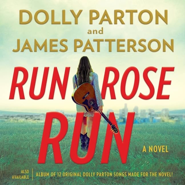 Run, Rose, Run: Parton, Dolly, Patterson, James, Parton, Dolly, Ganim ...