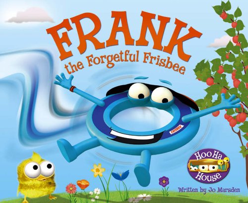 Frank the Forgetful Frisbee (Hoo Ha House): Jo Marsden: 9781904725237 ...