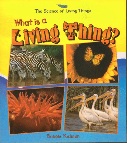 What Is a Living Thing? (Science of Living Things (Paperback)): Kalman ...