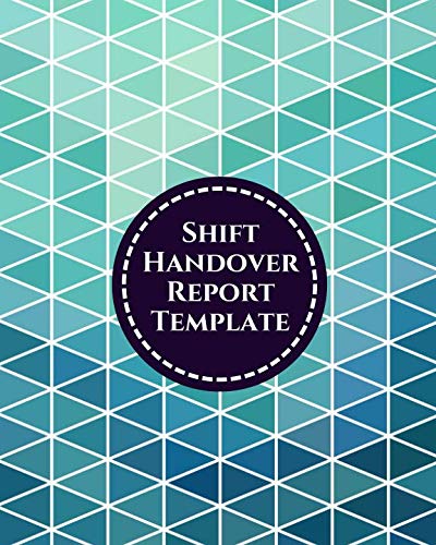 Shift Handover Report Template: Daily Worksheet Notebook for Recording ...