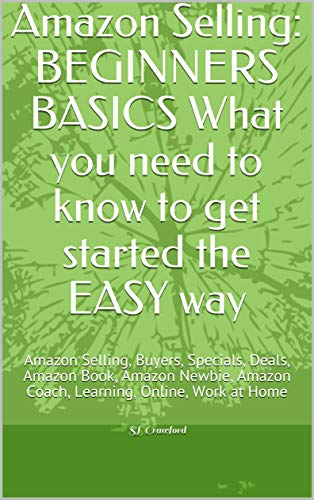 Amazon Selling: BEGINNERS BASICS What you need to know to get started ...