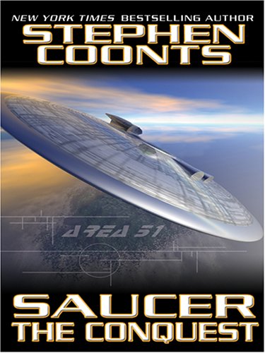 Saucer: The Conquest: Stephen Coonts: 9781587248481: Amazon.com: Books