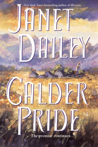 Calder Pride: Dailey, Janet: 9780060933029: Amazon.com: Books