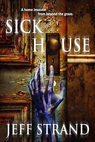 Amazon.com: Sick House eBook : Strand, Jeff: Books