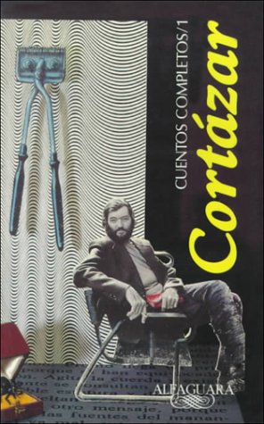 Cuentos Completos /complete Works, Cortazar: Cortazar I (Spanish and ...