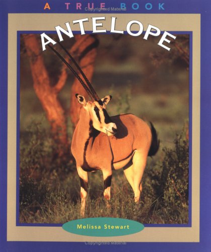 Antelope (True Books: Animals): Stewart, Melissa: 9780516269894: Amazon ...