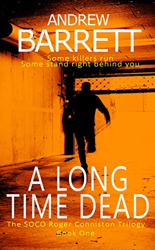 A Long Time Dead: The Dead Trilogy (SOCO Roger Conniston Book 1 ...