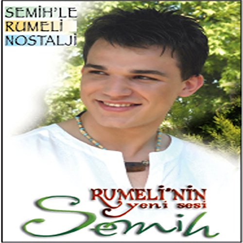 Amazon.com: Rumeli'nin Yeni Sesi Semih (Semih'le Rumeli Nostalji) : Semih: Digital Music