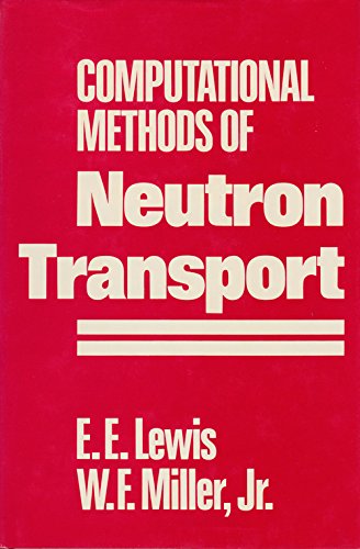 Amazon.com: Computational Methods of Neutron Transport: 9780471092452: Lewis, E. E., Miller, W ...