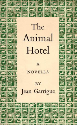 The Animal Hotel: Jean Garrigue: 9780871300065: Amazon.com: Books