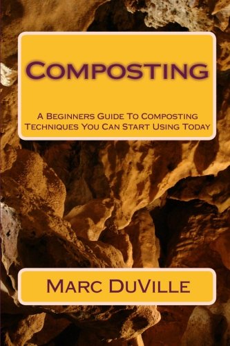 Composting: A Beginners Guide To Composting Techniques You Can Start ...