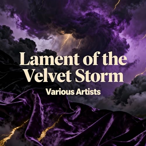 Amazon Music UnlimitedでVARIOUS ARTISTSのLament of the Velvet Stormを