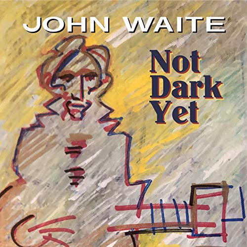 Play Not Dark Yet by John Waite on Amazon Music