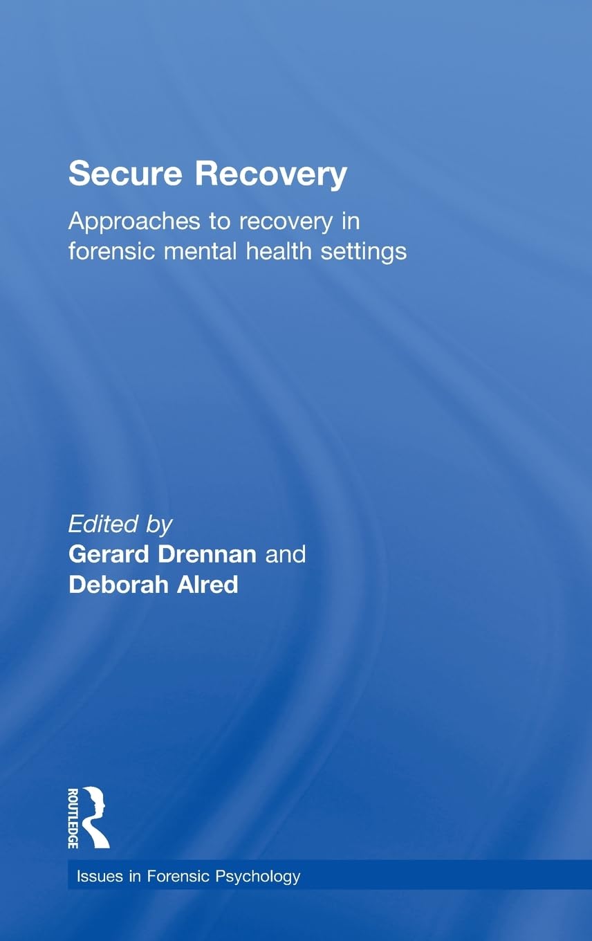 Secure Recovery: Approaches to Recovery in Forensic Mental Health ...