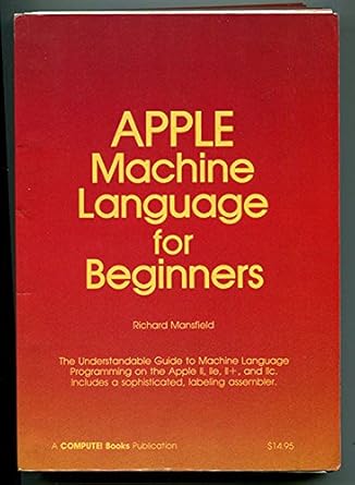 Apple Machine Language for Beginners: Mansfield, Richard: 9780874550023 ...
