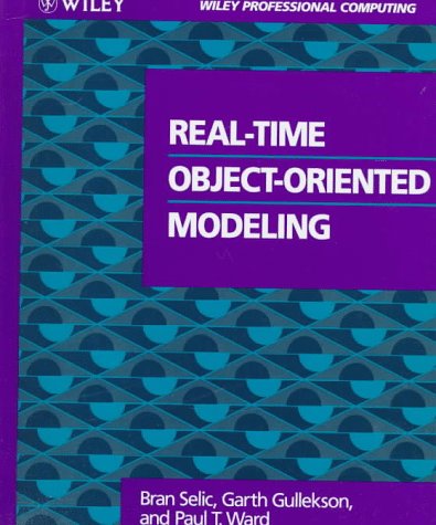 Real-Time Object-Oriented Modeling: Selic, Bran, Gullekson, Garth, Ward, Paul T.: 9780471599173 ...