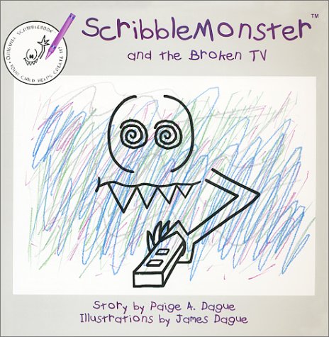 ScribbleMonster and the Broken TV: Dague, Paige A., Dague, James ...