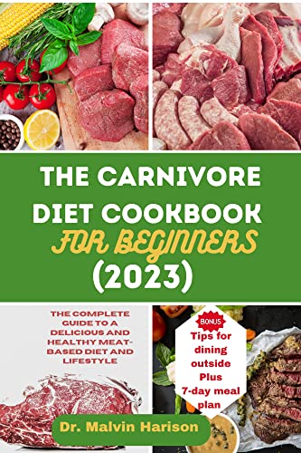 THE CARNIVORE DIET COOKBOOK FOR BEGINNERS (2023): The complete guide to ...